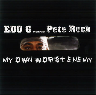 ironBOBlog: Edo G featuring Pete Rock - [2004] - My Own Worst Enemy